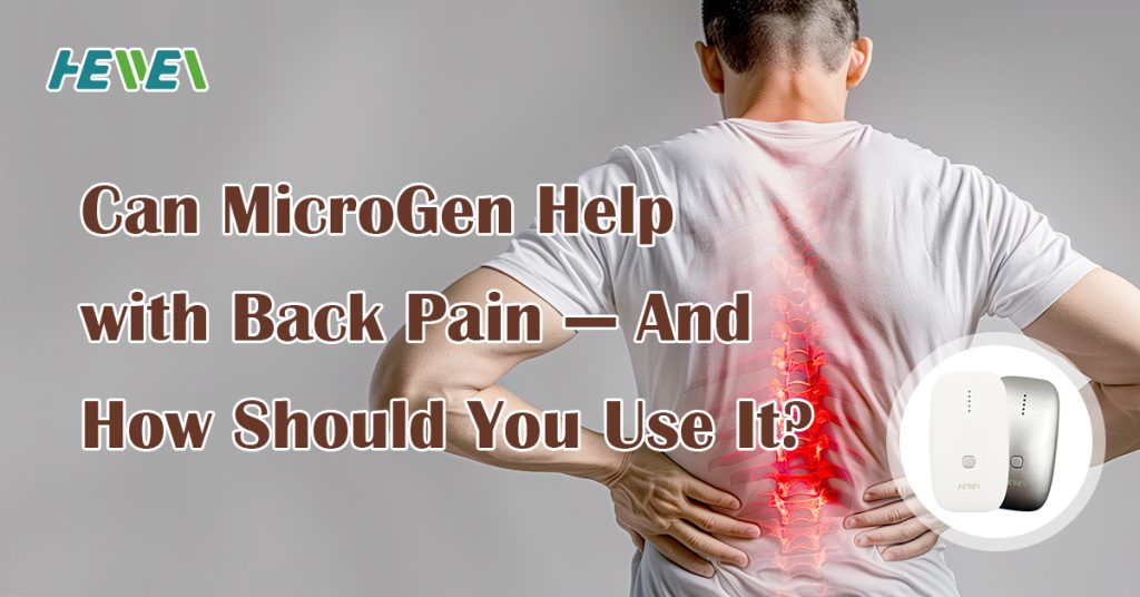 Can MicroGen Help with Back Pain — And How Should You Use It? - HeaWea